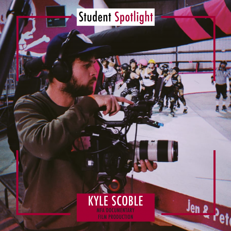 Student Spotlight: Kyle Scoble - MFA Documentary Film Production - Dodge College of Film and ...