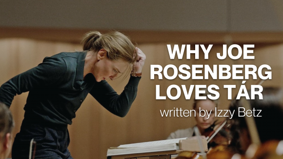 Why Joe Rosenberg Loves Tár - Master Class Series - February 15th, 2023 ...