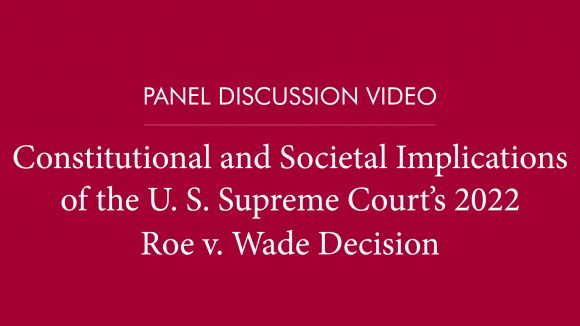 Weighing in on Roe v. Wade in the Dobbs Decision - Fowler School of Law ...